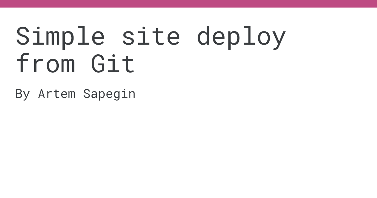 Simple site deploy from Git by Artem Sapegin
